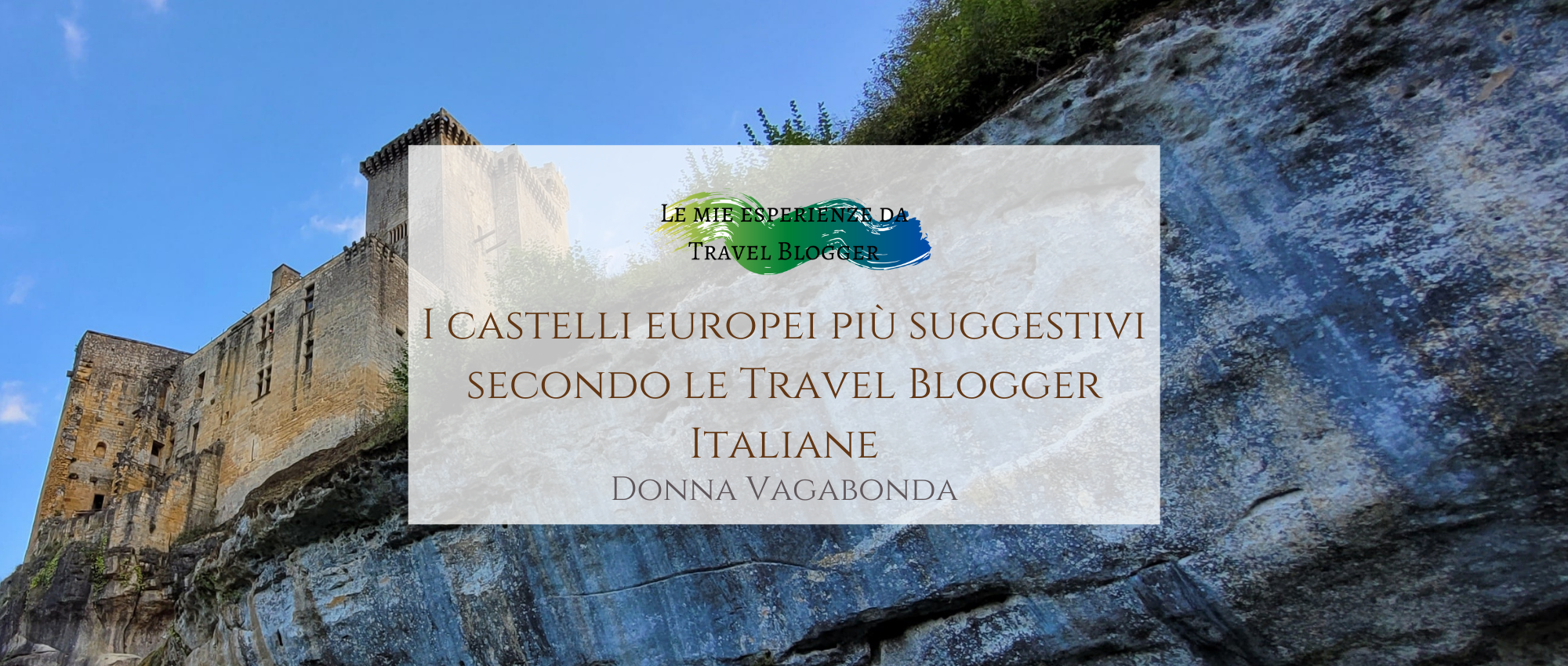 I castelli europei più suggestivi secondo le Travel Blogger Italiane ...