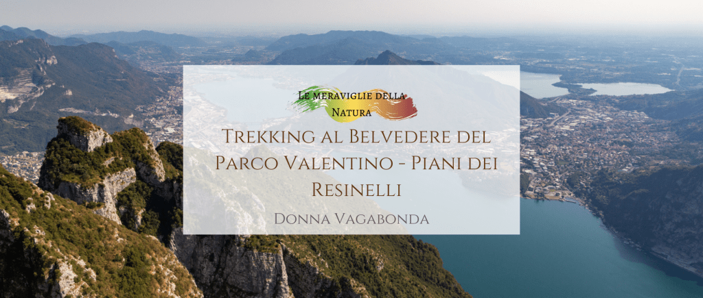 Trekking al Belvedere del Parco Valentino - Piani dei Resinelli - Donna ...