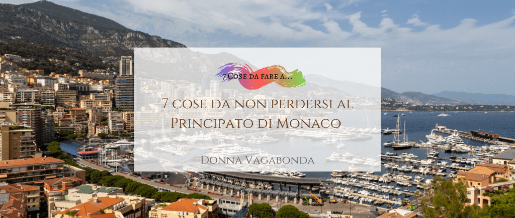 7 Cose da non perdersi al Principato di Monaco - Donna Vagabonda