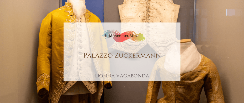 Il Museo del Mese di Maggio: Palazzo Zuckermann a Padova - Donna Vagabonda